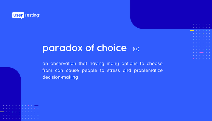 Using Paradox of Choice in UX Design | UserTesting Blog